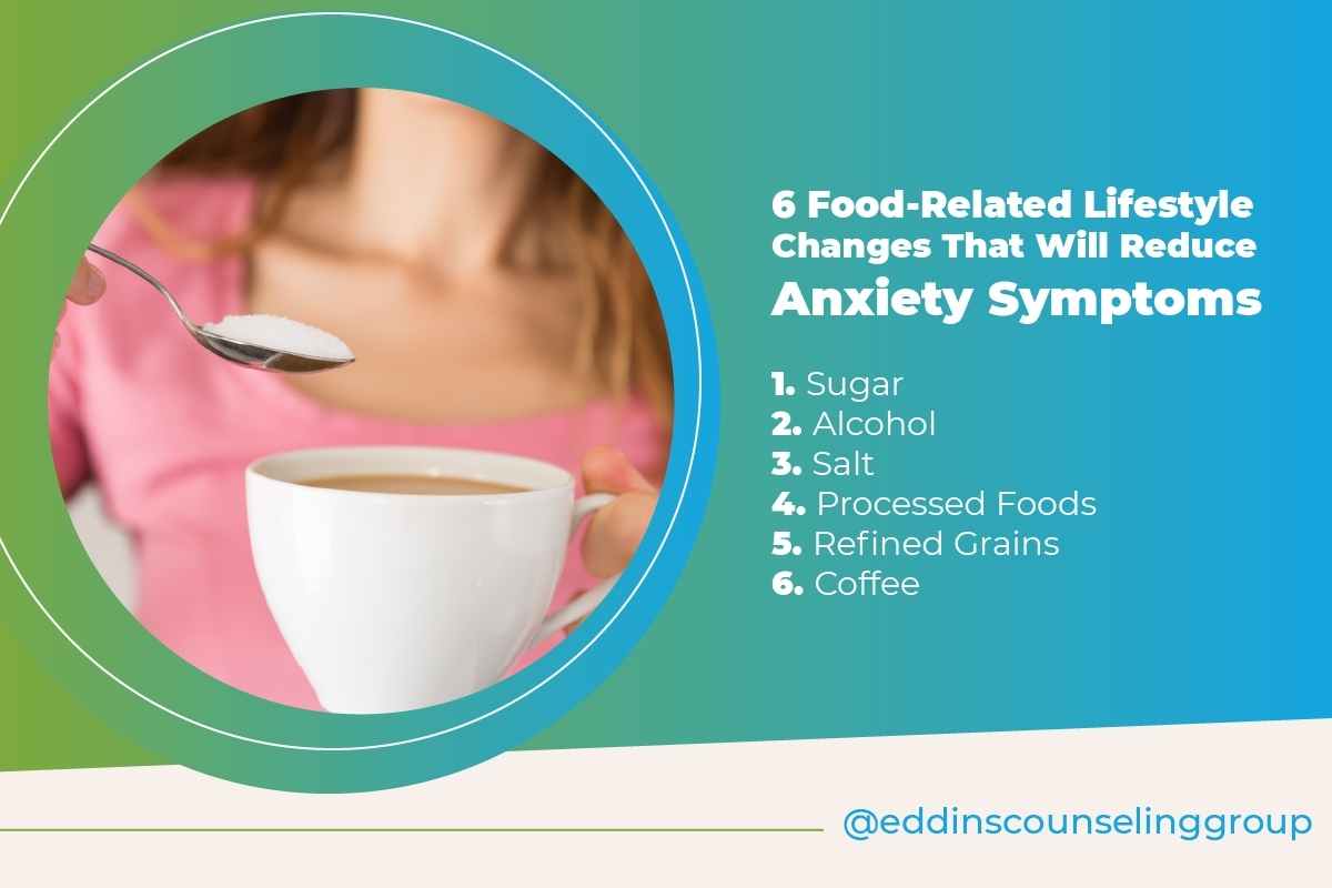 Food-Related Changes to Reduce Anxiety | Eddins Houston