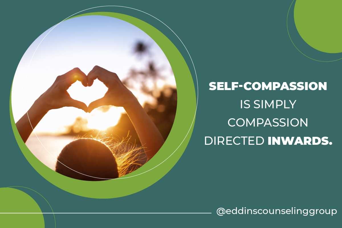 Practice Self-Compassion Exercises for Self Love | Eddins TX